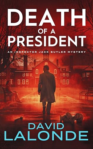 Death of a President: An Inspector Jack Butler Mystery by David Lalonde ...