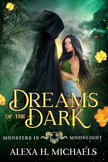 Dreams of the Dark (Monsters In Moonlight) by Alexa Michaels | Goodreads