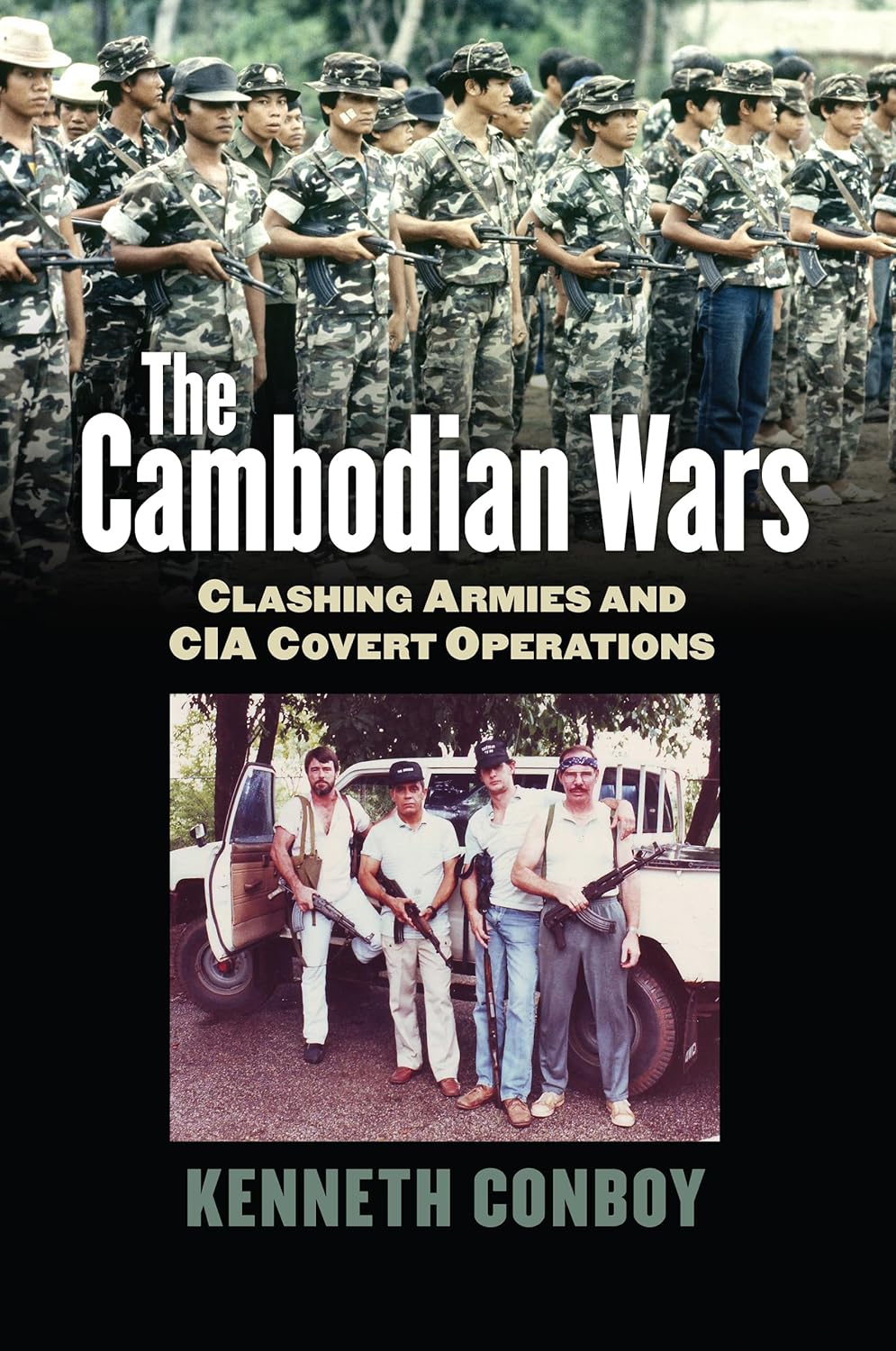 The Cambodian Wars: Clashing Armies and CIA Covert Operations by ...