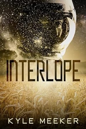 Interlope by Kyle Meeker | Goodreads