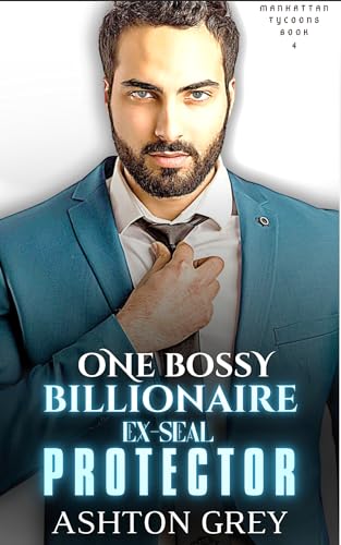 One Bossy Billionaire Ex-Seal Protector by Ashton Grey | Goodreads