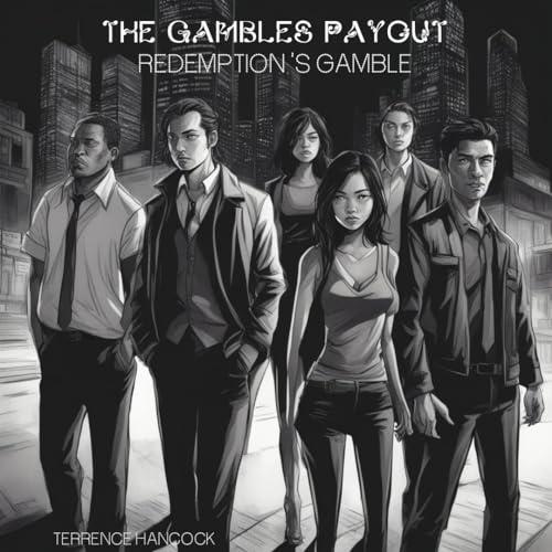 THE GAMBLES PAYOUT : REDEMPTION'S GAMBLE by Terrence Hancock | Goodreads