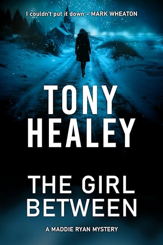 The Girl Between: A gripping small-town mystery with a paranormal twist by Tony Healey | Goodreads