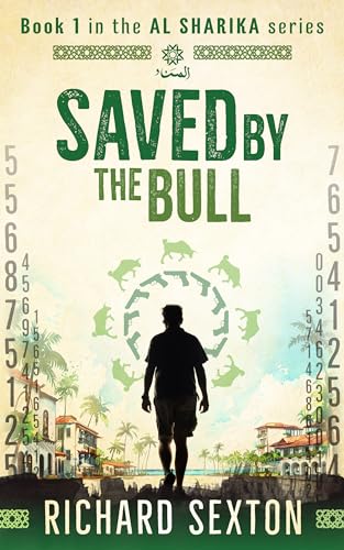 Saved by the Bull: An International Adventure Thriller - Book 1 in the Al Sharika series by ...