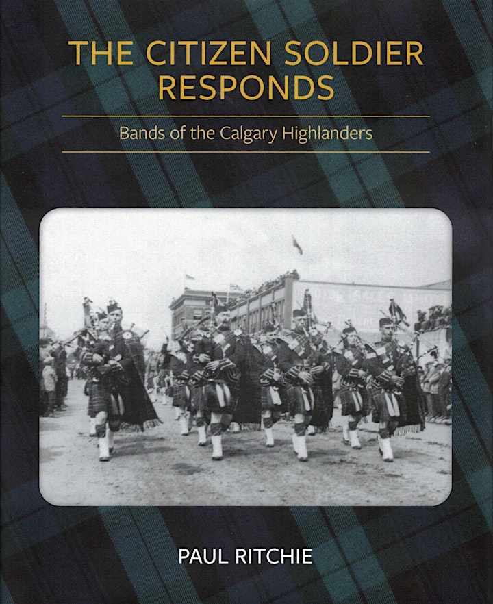 The Citizen Soldier Responds: Bands of the Calgary Highlanders by Paul ...
