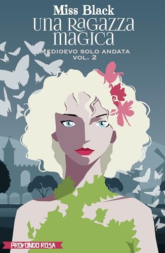 Una ragazza magica (Medioevo solo andata Vol. 2) by Miss Black | Goodreads
