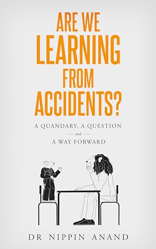 Are We Learning from Accidents?: A quandary, a question and a way ...