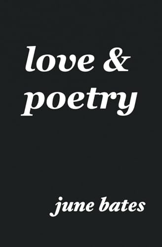 love & poetry by June Bates | Goodreads