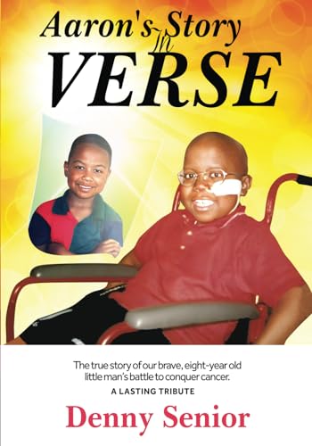 Aaron's Story in Verse: The true story of our brave eight-year old ...