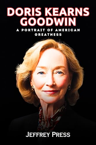 Doris Kearns Goodwin Memoir: A Portrait of American Greatness by ...