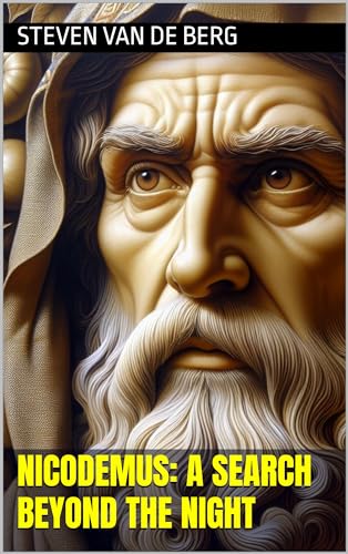 Nicodemus: A Search Beyond the Night by Steven van de Berg | Goodreads