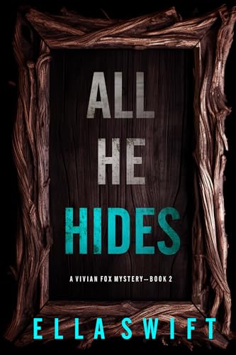 All He Hides (Vivian Fox Suspense Thriller, #2) by Ella Swift | Goodreads