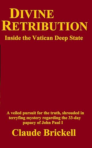 Divine Retribution: Inside the Vatican Deep State by Claude Brickell ...
