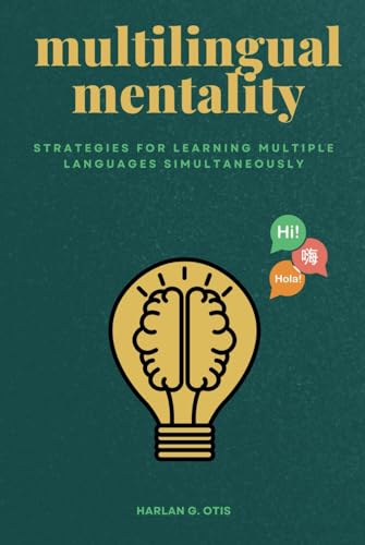 Multilingual Mentality: Strategies for Learning Multiple Languages ...