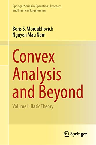 Convex Analysis and Beyond: Volume I: Basic Theory by Boris S. Mordukhovich | Goodreads