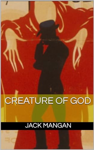 Creature of God by Jack Mangan | Goodreads