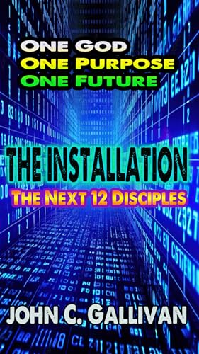 The Installation: The Next 12 Disciples by John Gallivan | Goodreads