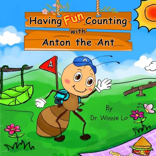 Having Fun Counting with Anton the Ant by Dr. Winnie Lo | Goodreads