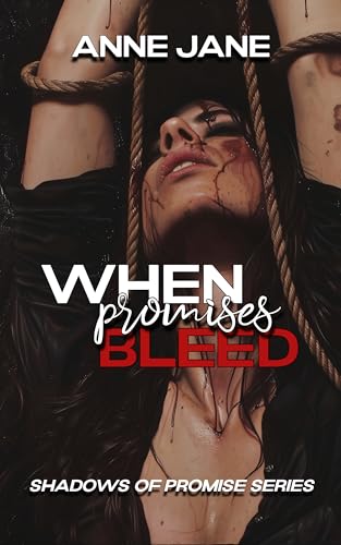 When Promises Bleed: A Dark Romance Novel by anne jane | Goodreads