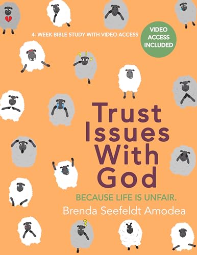 Trust Issues With God: Because Life Is Unfair: Bible Study, With Video ...