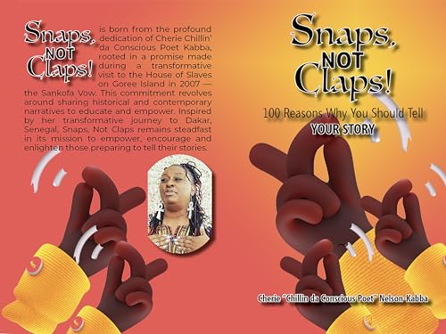 Snaps, Not Claps!: 100 Reasons Why You Should Tell YOUR STORY by Cherie ...