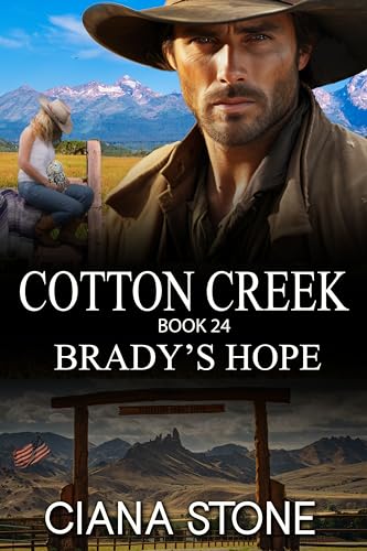 Brady's Hope: The Rockies (Cotton Creek Book 24) by Ciana Stone | Goodreads