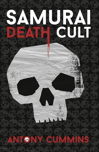 Samurai Death Cult: The Dark Side of Bushido by Antony Cummins | Goodreads