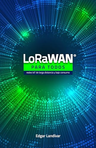 LoRaWAN para todos (Spanish Edition) by Edgar Landivar | Goodreads