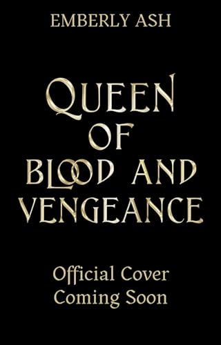Queen of Blood and Vengeance by Emberly Ash | Goodreads