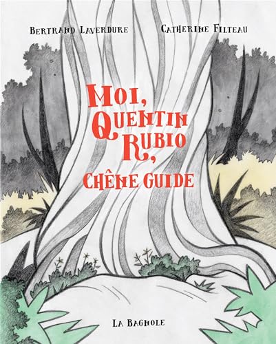 Moi, Quentin Rubio, chêne guide by Bertrand Laverdure | Goodreads