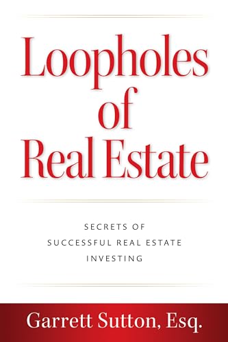 Loopholes of Real Estate: Secrets of Successful Real Estate Investing ...
