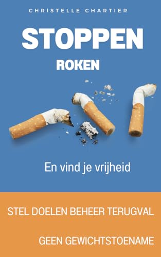 Stoppen met roken: de gemakkelijke manier om meteen te stoppen met ...