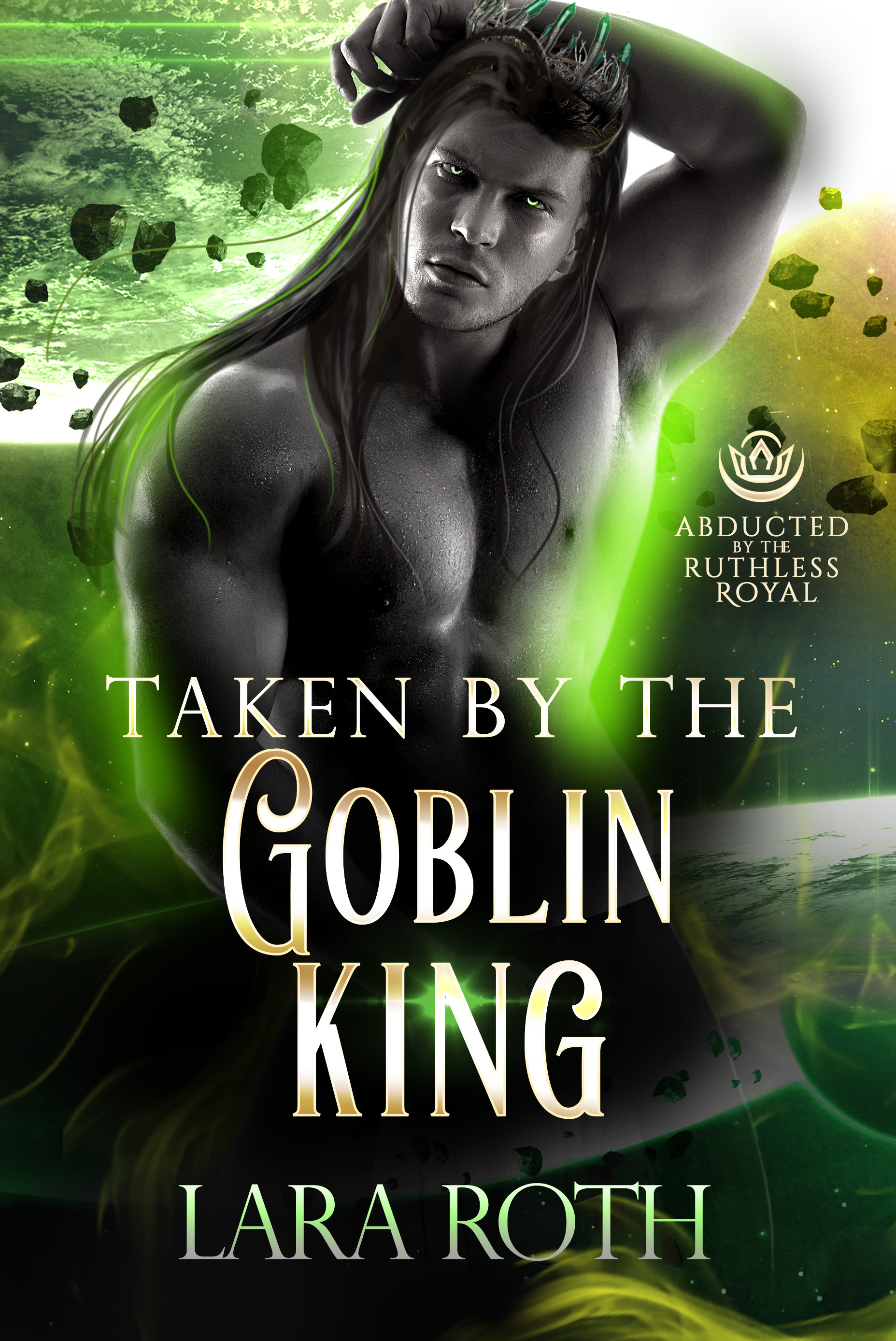 Taken by the Goblin King by Lara Roth | Goodreads