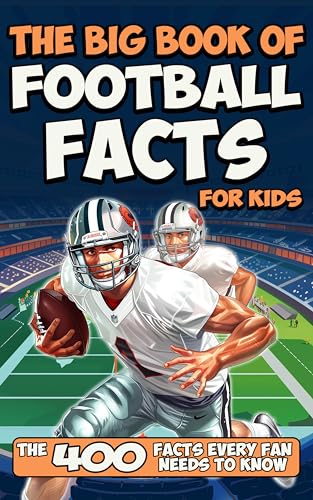 The Big Book of Football Facts for Kids: 400 Fun, Unbelievable ...