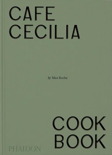Café Cecilia Cookbook by Max Rocha | Goodreads