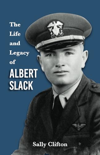 The Life and Legacy of Albert Slack by Sally Clifton | Goodreads