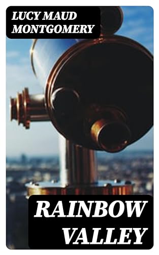 Rainbow Valley by L.M. Montgomery | Goodreads
