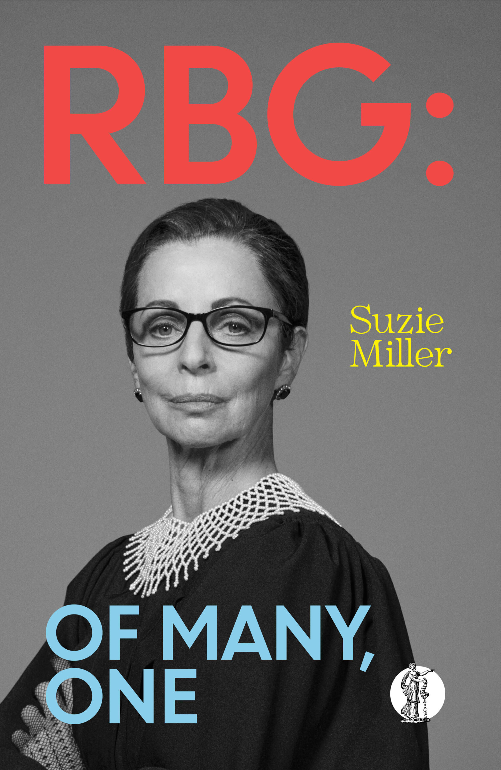 RBG: Of Many One by Suzie Miller | Goodreads
