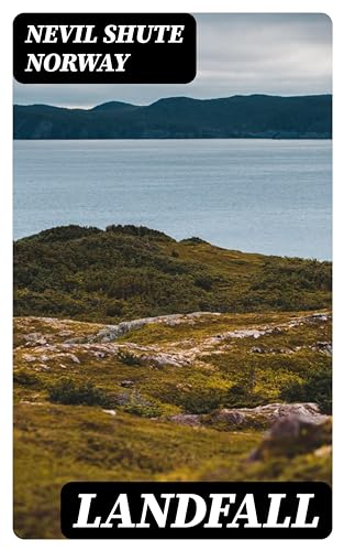 Landfall by Nevil Shute Norway | Goodreads