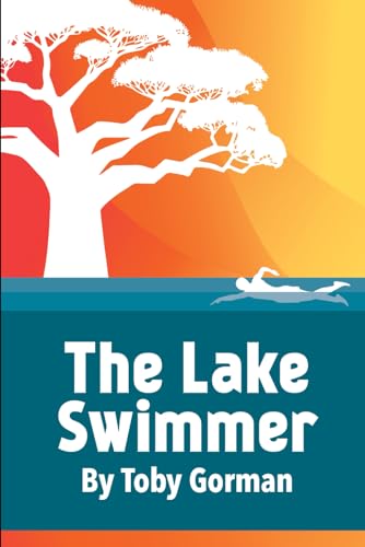The Lake Swimmer by Toby Gorman | Goodreads