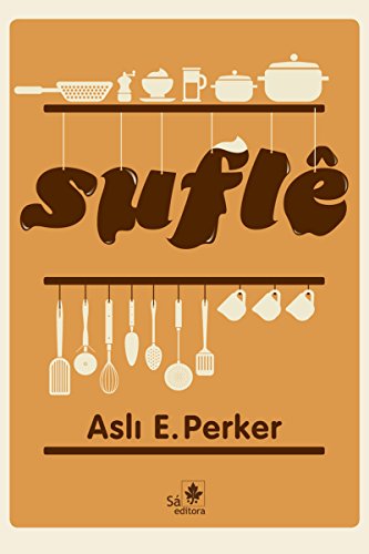 Suflê (Portuguese Edition) by Asli E. Perker | Goodreads
