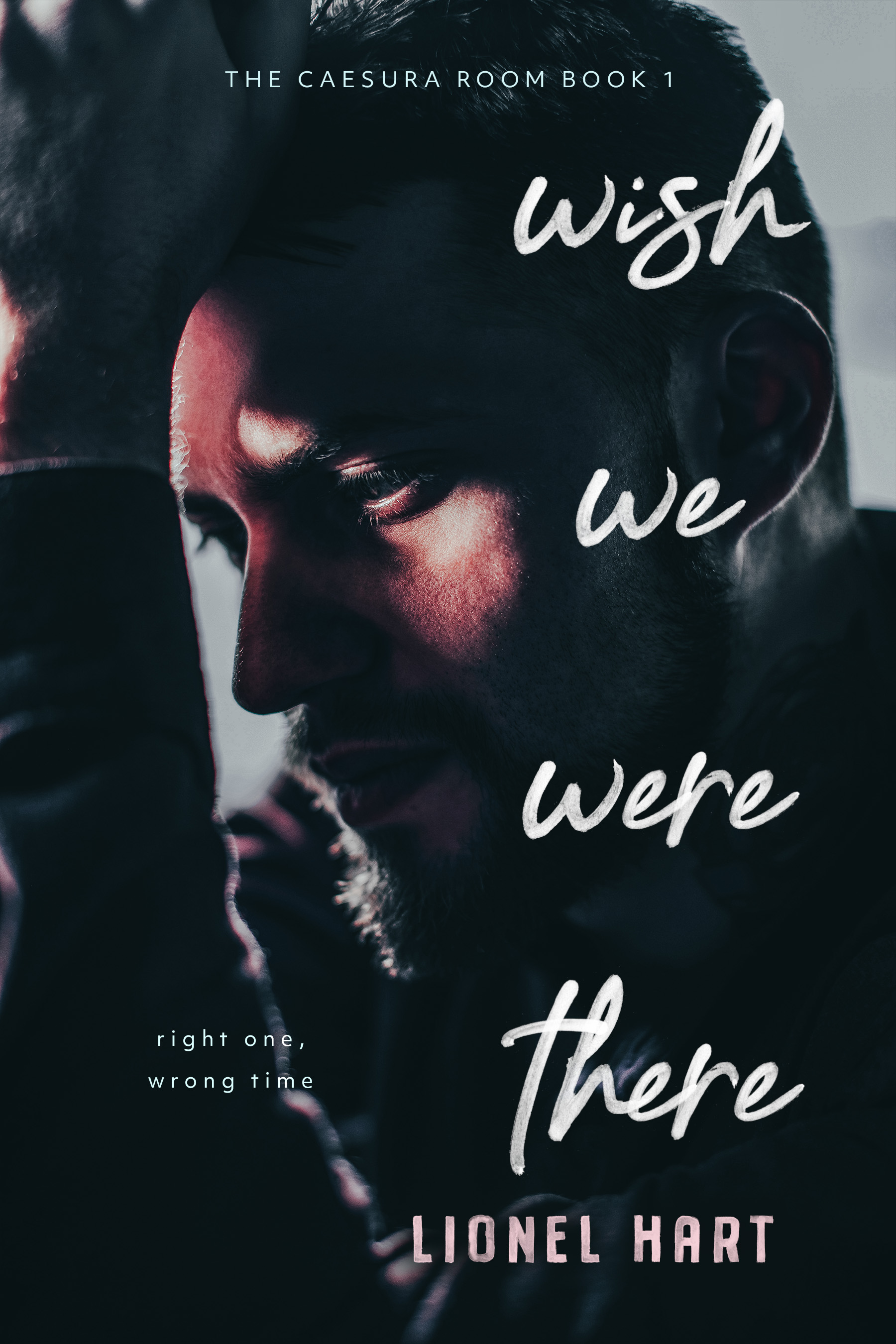 Wish We Were There (The Caesura Room #1) by Lionel Hart | Goodreads