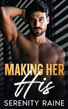 Making Her His by Serenity Raine | Goodreads