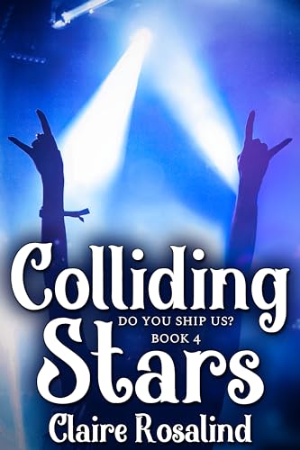 Colliding Stars by Claire Rosalind | Goodreads