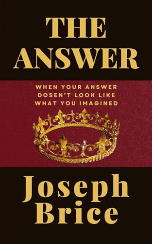 The Answer:Not What I Imagined: How to Recognize Answers to Your ...
