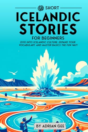 69 Short Icelandic Stories for Beginners: Dive Into Icelandic Culture ...