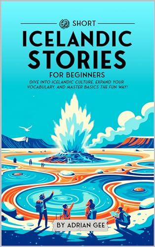 69 Short Icelandic Stories for Beginners by Adrian Gee | Goodreads