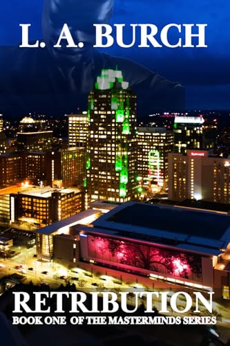 RETRIBUTION: Book One Of The Masterminds Series by L. A. Burch | Goodreads