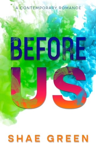 Before Us: A Contemporary Romance Trilogy (Between Us) by Shae Green ...