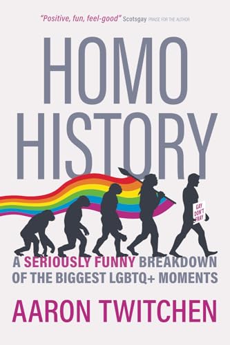 Homo History: For queers, gays and allies. From stonewall to conversion ...